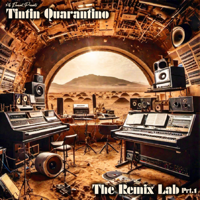 The Remix Lab Prt.1 | Tintin Quarantino | 5'th Element