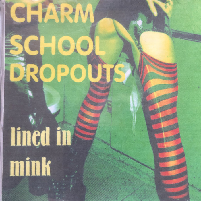 Lined In Mink | Charm School Drop Outs | Charm School Dropouts