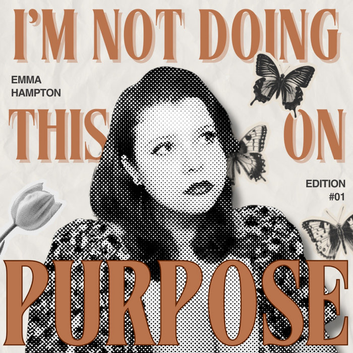 I'm Not Doing This On Purpose | Emma Hampton