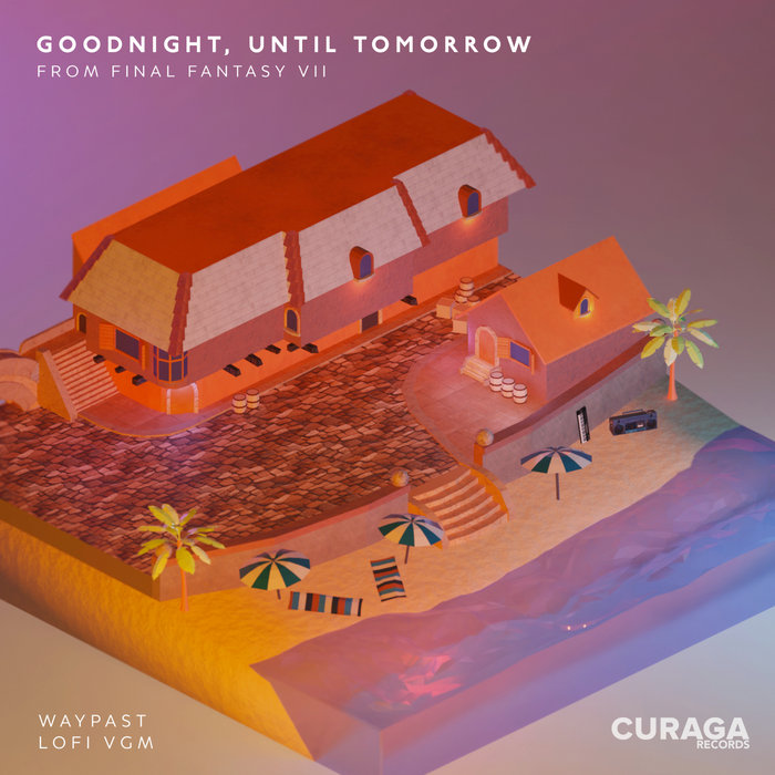 Good Night, Until Tomorrow (from "Final Fantasy VII") | Waypast