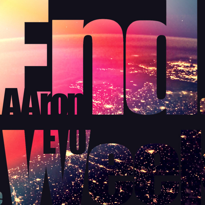 End of the Week (©2015) | AAron EVO