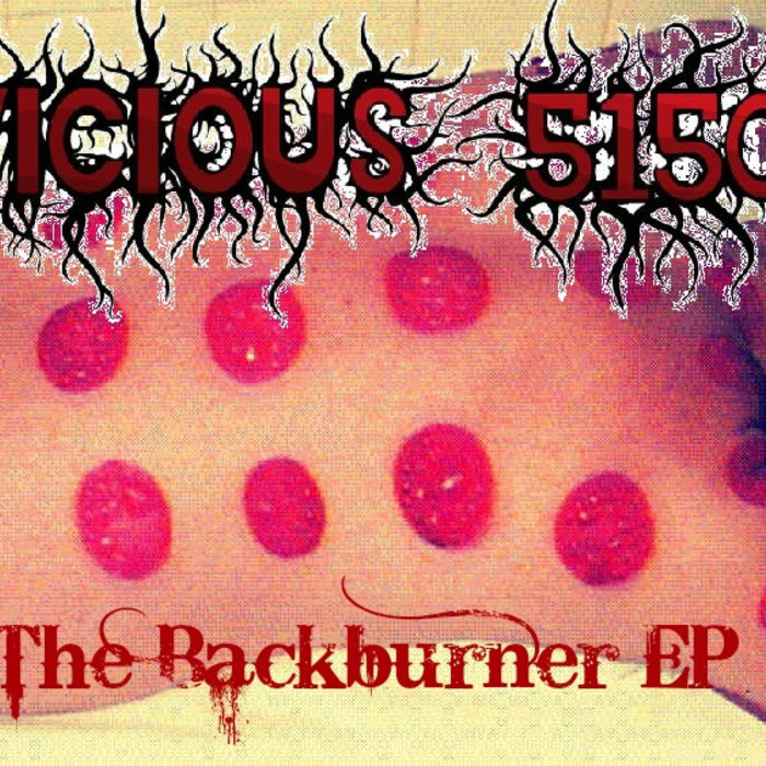 The Backburner EP | Vicious 5150