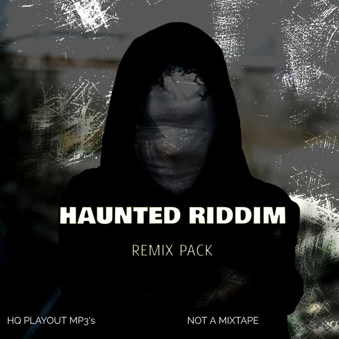 HAUNTED RIDDIM REMIXES PACK | PRIMETIME MUSIQ