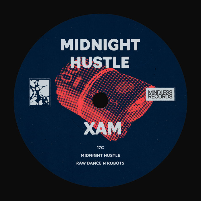 Midnight Hustle | Xam | Mindless Records