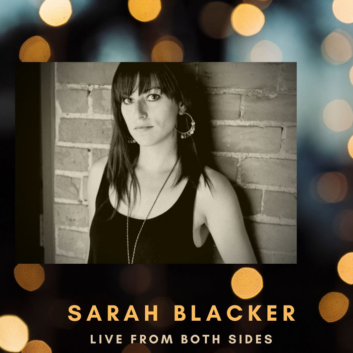 Live From Both Sides | Sarah Blacker