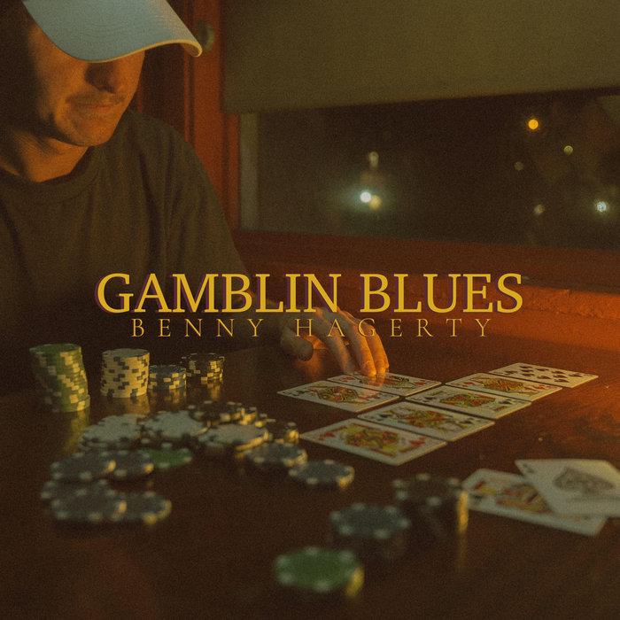 Gamblin Blues | Benny Hagerty