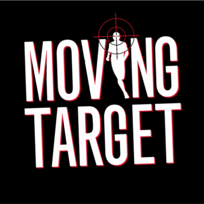 Moving Target | Moving Target
