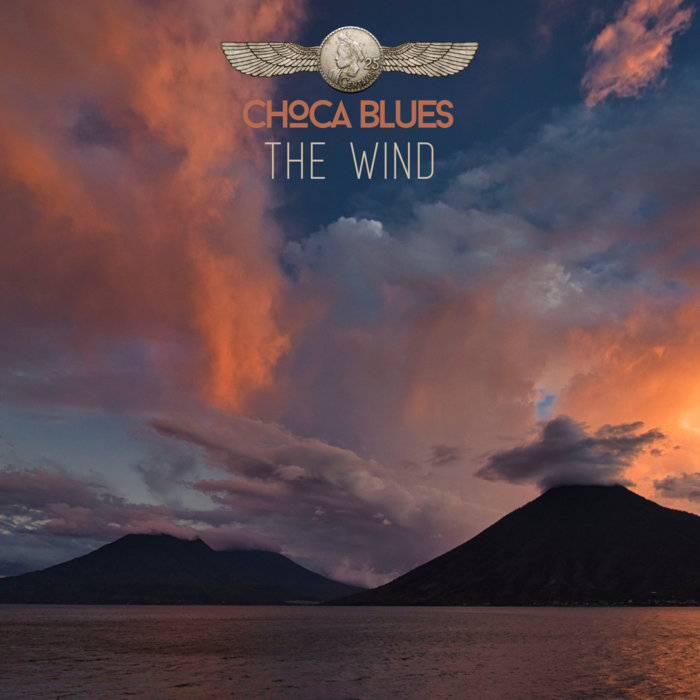 The Wind | Choca Blues | CHOCA BLUES