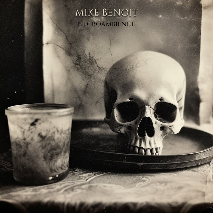 NECROAMBIENCE | Mike Benoit | Slithering Black Records