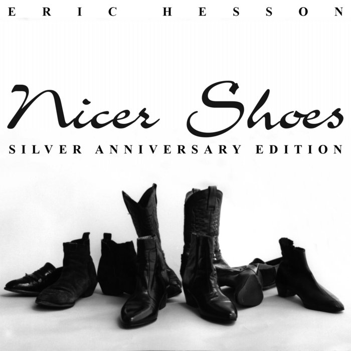 Nicer Shoes: Silver Anniversary Edition | Eric Hesson
