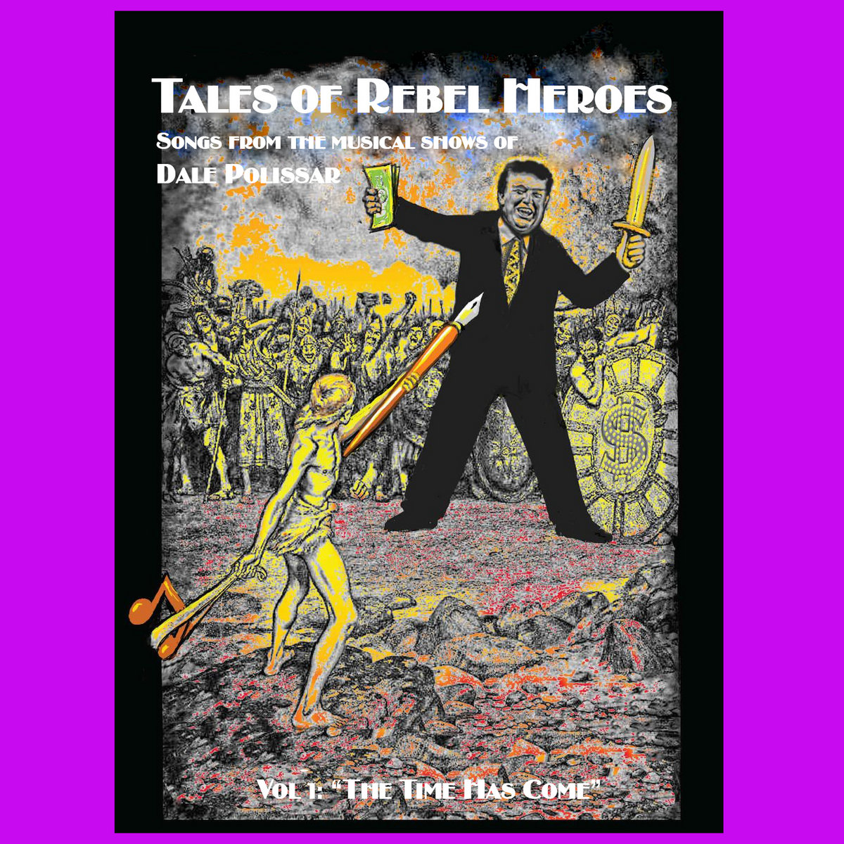 Tales of Rebel Heroes -- Songs from the musical shows of Dale Polissar ...