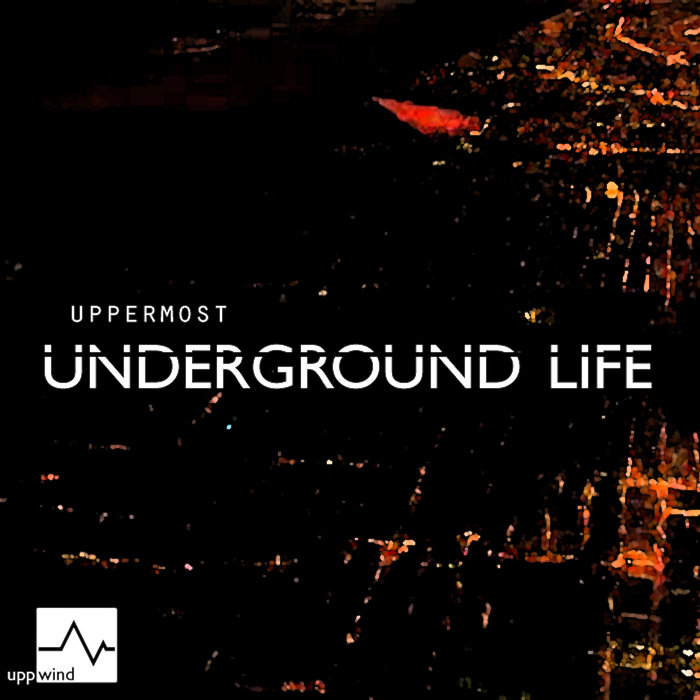 Underground Life EP | Uppermost