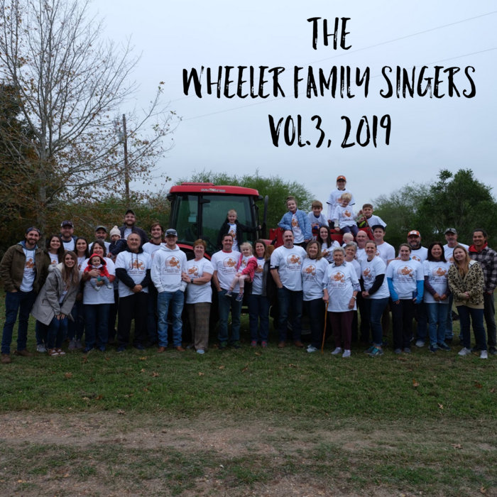 The Wheeler Family Singers Vol. 3, 2019 | The Wheeler Family Singers