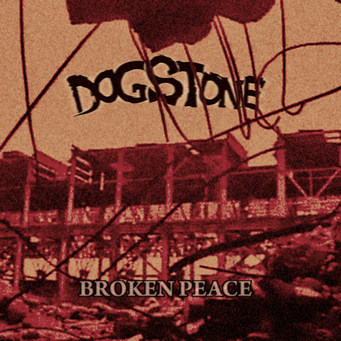 Broken Peace | Dogstone