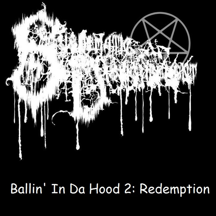 Ballin' In Da Hood 2: Redemption | Systematic Disfigurement