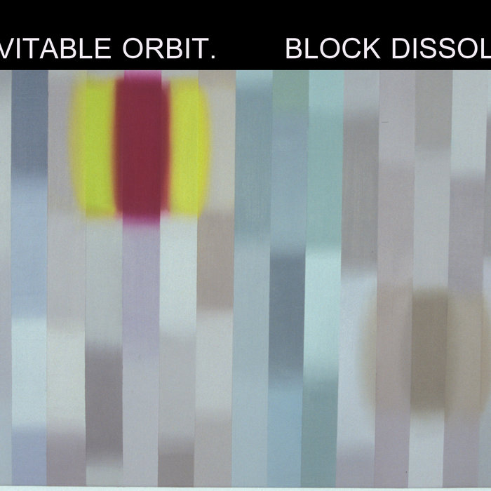 Block Dissolve | Inevitable Orbit