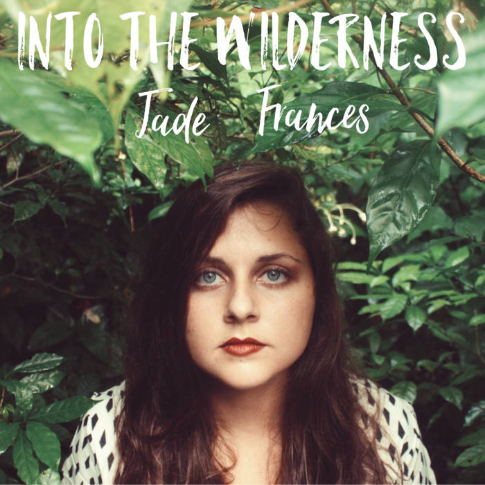 Into The Wilderness | Jade Frances