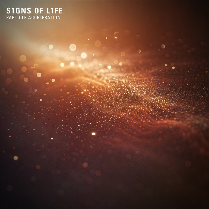 Particle Acceleration | S1gns Of L1fe | Synphaera