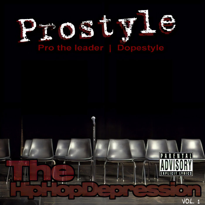 The Hip Hop Depression 1 | ProStyle (Pro The Leader | Dopestyle ...