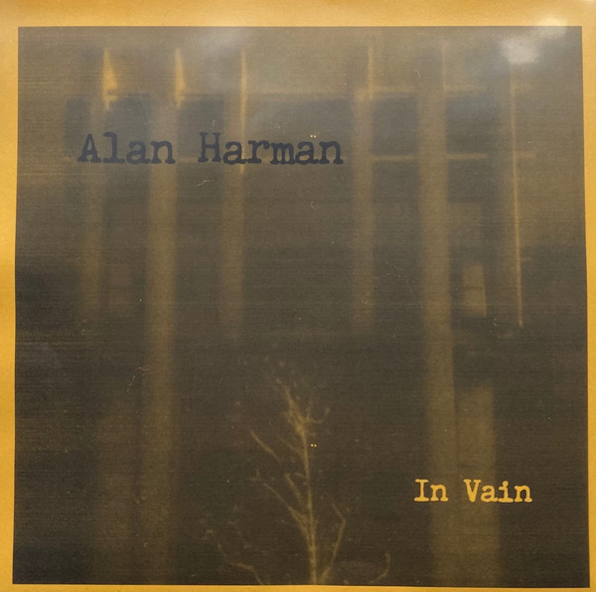 In Vain | ALAN HARMAN | Kernkrach