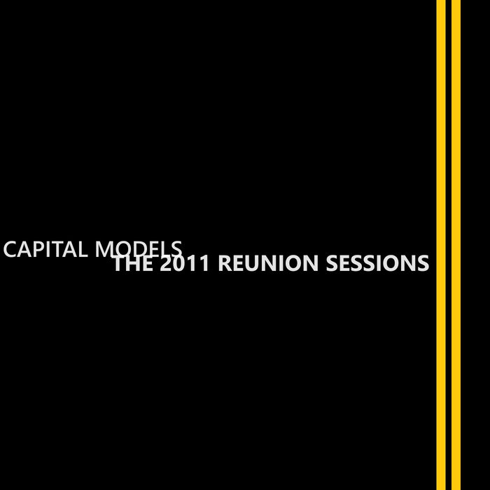 The 2011 Reunion Sessions Vol 2 | Capital Models