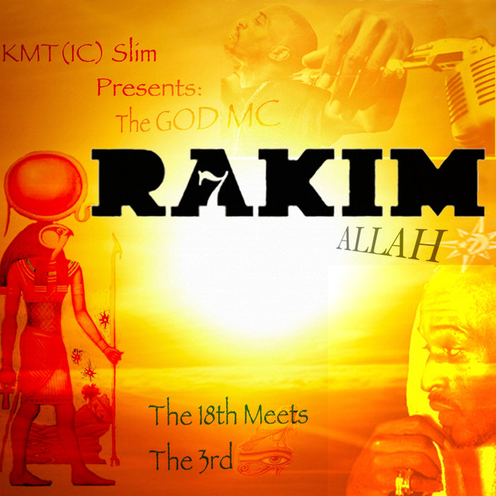 The God MC: Rakim Allah ~*~ The 18th Meets The 3rd... ((Mixtape)) | KMT ...