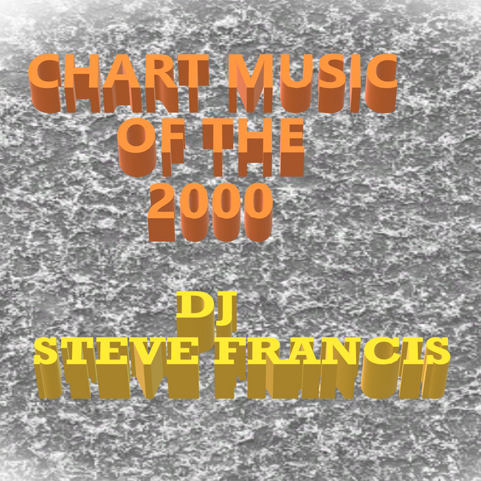 CHART POP MUSIC OF 2000 | STEVEN FRANCIS