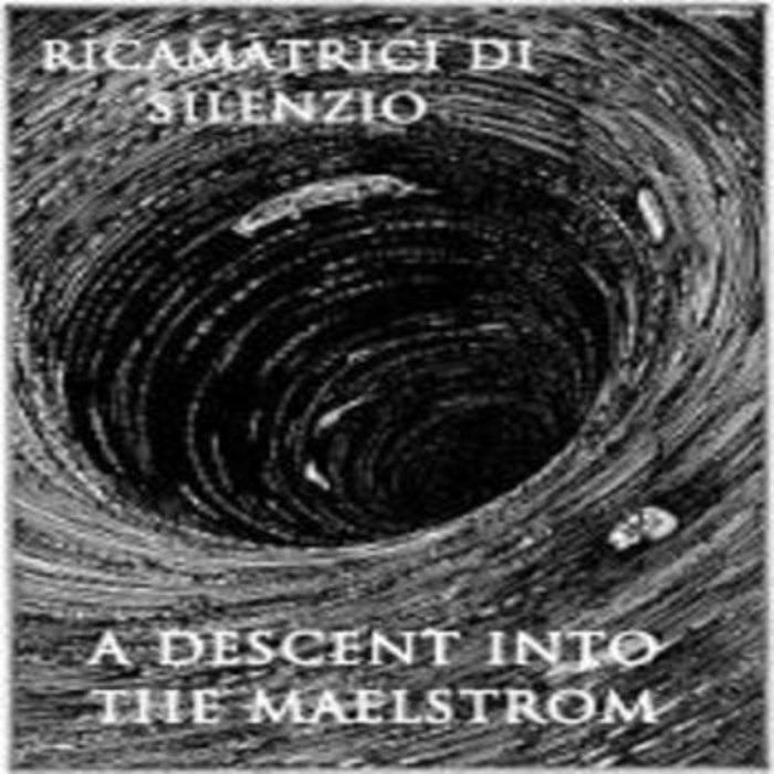 A descent into the Maelstrom | Ricamatrici di Silenzio