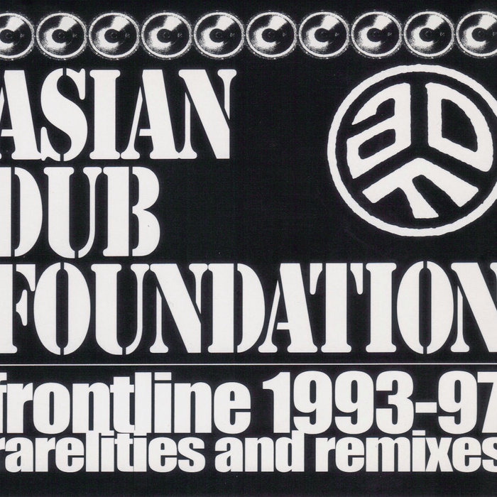 FRONTLINE Remixes Album | Asian Dub Foundation
