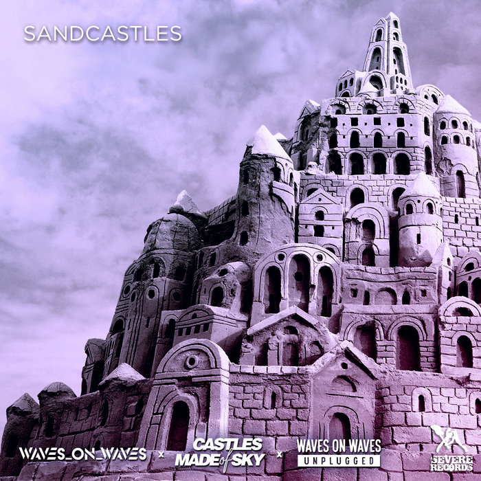 Sandcastles | Waves_On_Waves, Castles Made Of Sky, Sonic Shades Of Blue ...