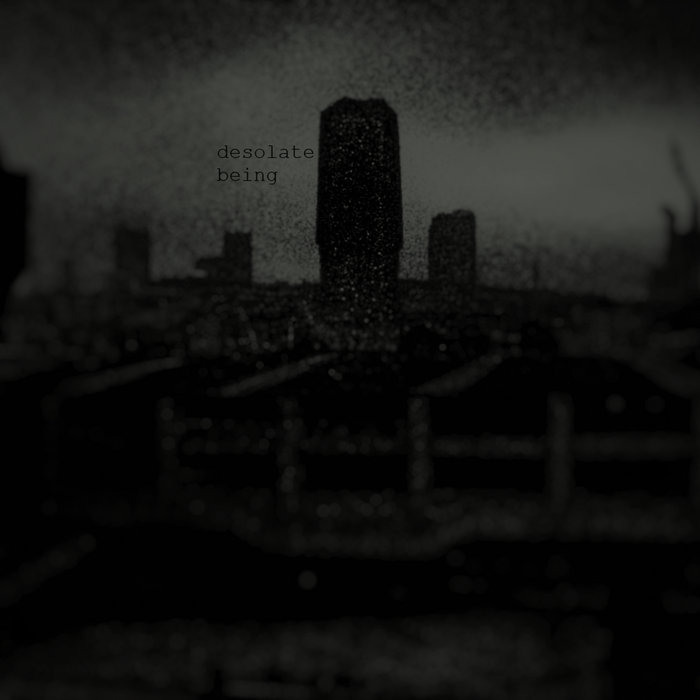 desolate being | lack_Of; | experimental entities