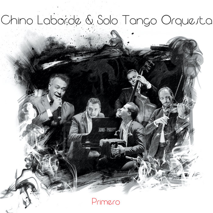 Primero (Solo Tango Orquesta & Chino Laborde) | Solo Tango Orquesta ...