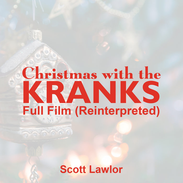 Christmas With The kranks, Full Film (Reinterpreted) | Scott Lawlor