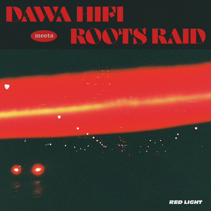 Red Light | Dawa Hifi and Roots Raid | Dawa Hifi