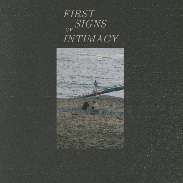 First Signs Of Intimacy | Quiet Years
