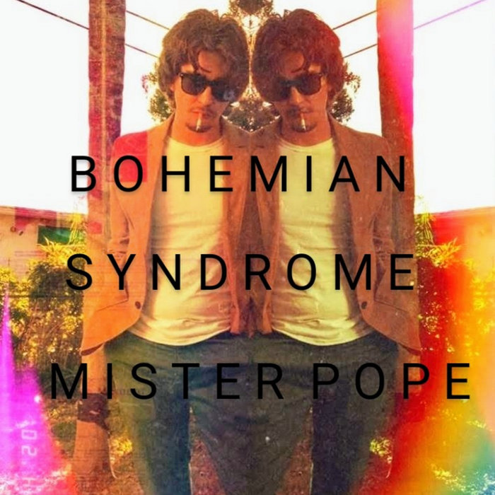 Bohemian Syndrome | Mister Pope | SUN GOD RECORDS