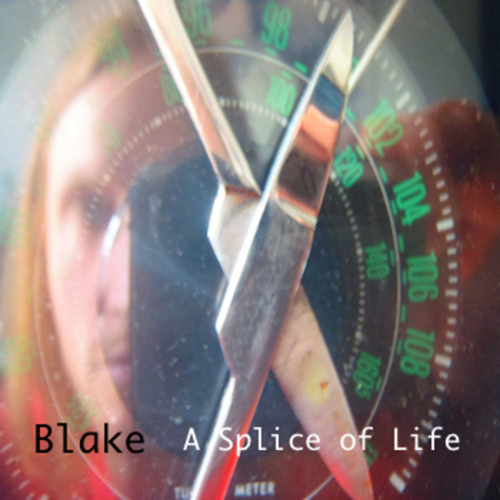 A Splice of Life | Blake