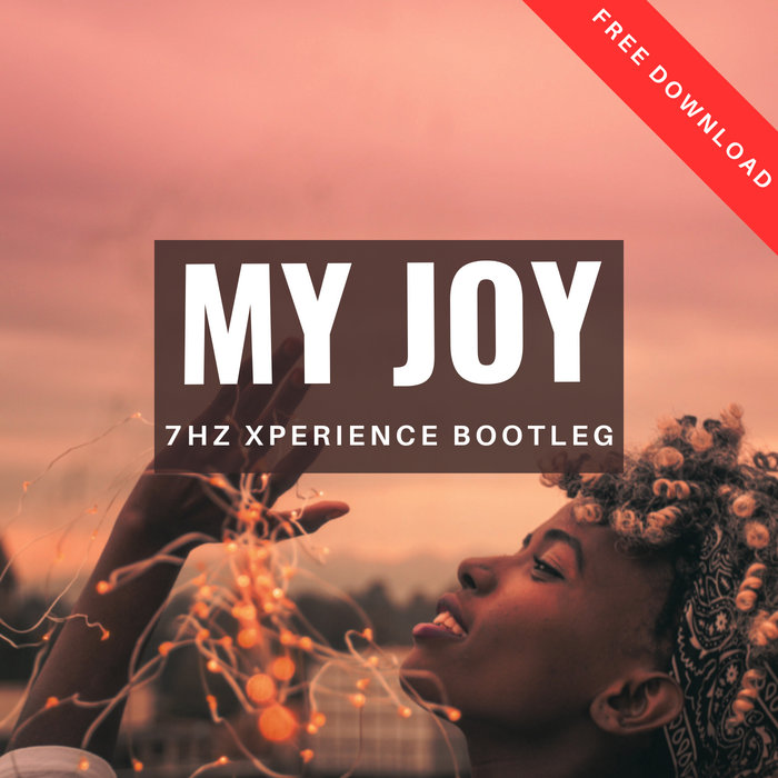 My Joy (7Hz Xperience Bootleg) | 7Hz Xperience