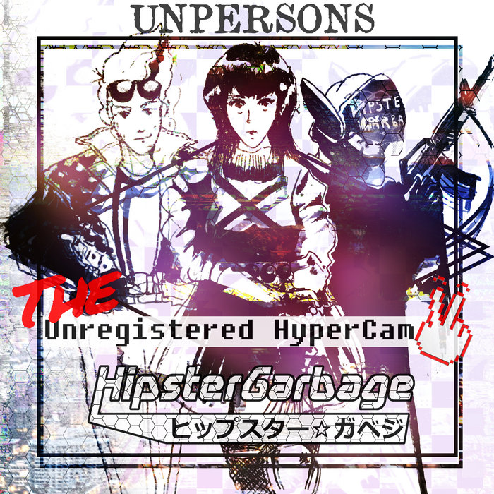 Unpersons | The Unregistered Hypercam Two