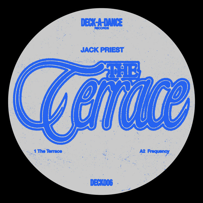 Jack Priest - The Terrace | Jack Priest | Deck-A-Dance