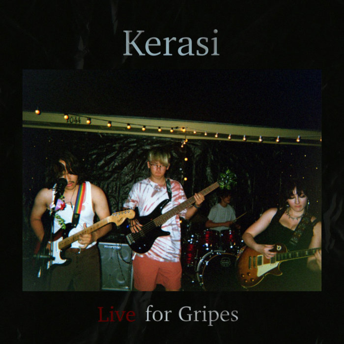 Kerasi (Live for Gripes) | Kerasi