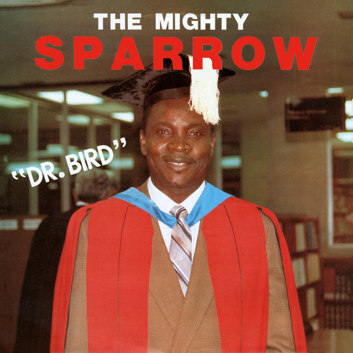 Dr. Bird | The Mighty Sparrow