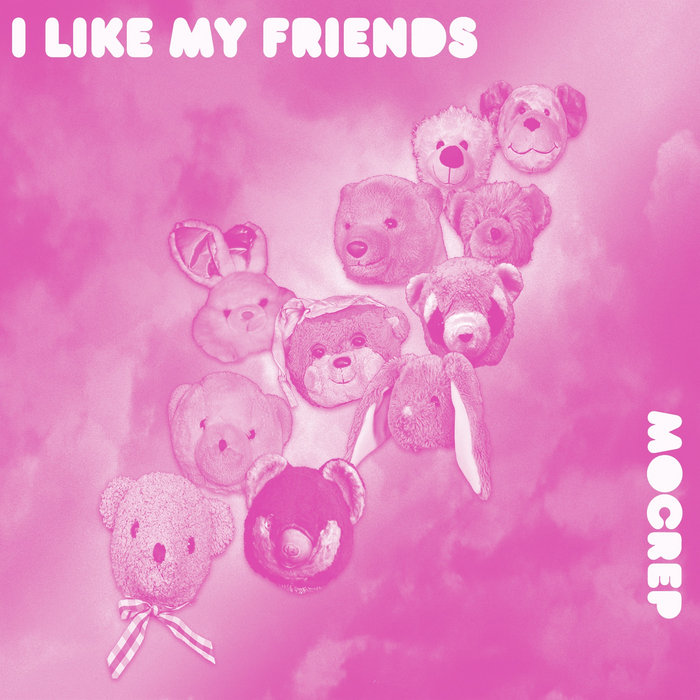 I Like My Friends | Mocrep | Parlour Tapes+