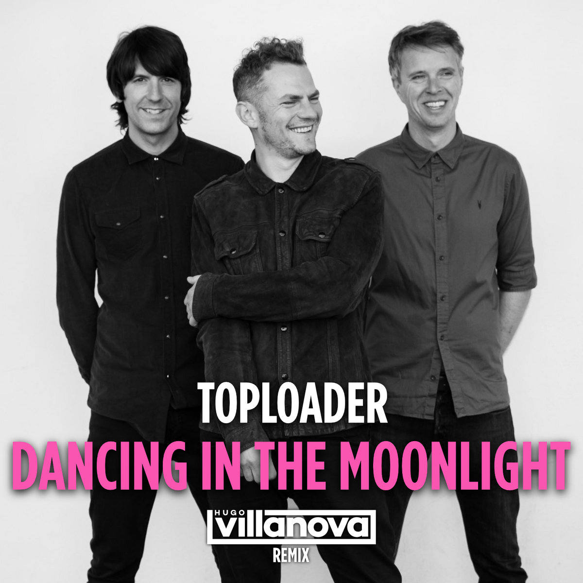 Toploader - Dancing in the Moonlight (Hugo Villanova Remix) | Hugo ...