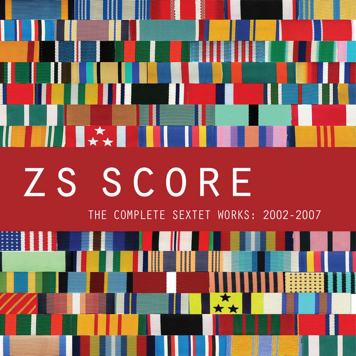 Score - The Complete Sextet Works: 2002 - 2007 | Zs