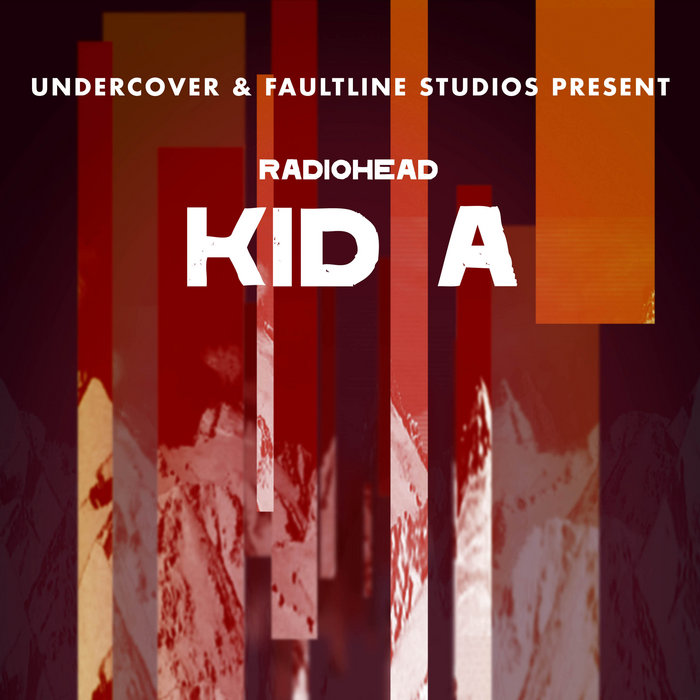 Kid A | UnderCover Presents