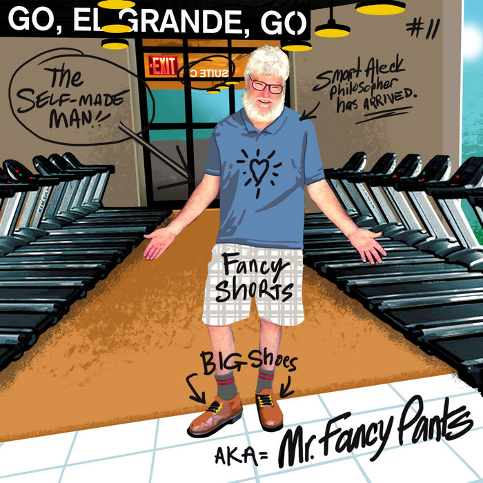 Mr Fancy Pants | Go El Grande Go