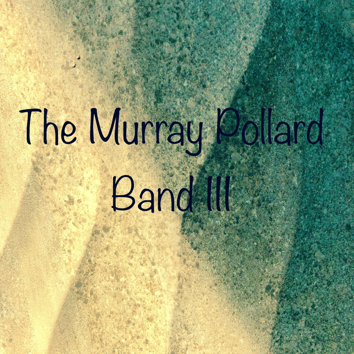 The Murray Pollard Band III | Murray Pollard