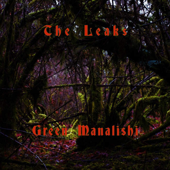 Green Manalishi | The Leaks