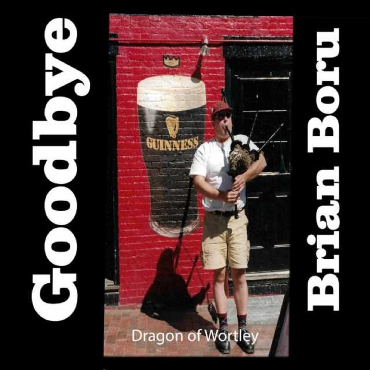 Goodbye Brian Boru | Dragon of Wortley | Dragon of Wortley
